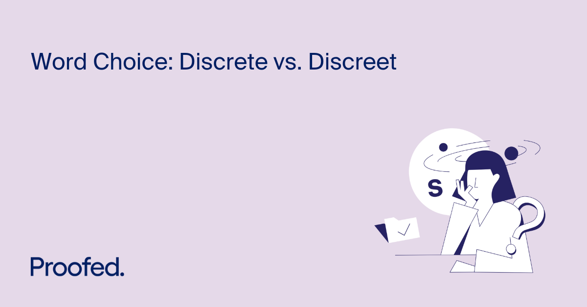 Word Choice Discrete vs. Discreet | Proofed's Writing Tips