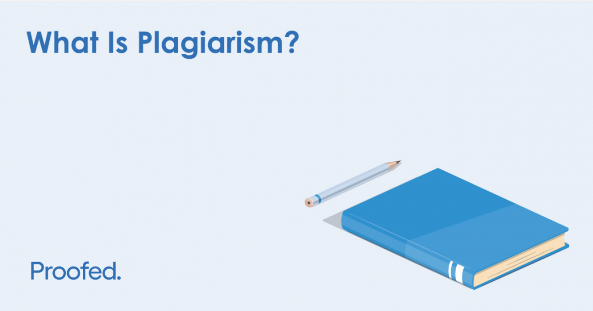 What Is Plagiarism? | Proofed's Writing Tips Blog | How to Avoid Plagiarism