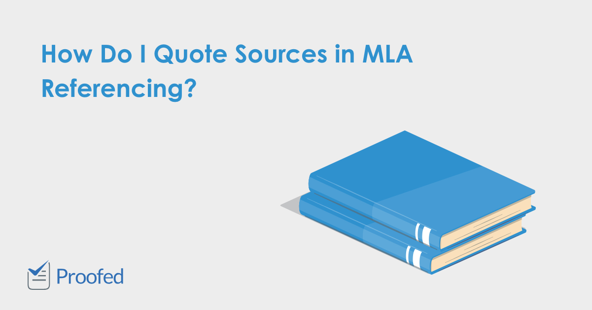 How to Quote Sources in MLA Referencing | Proofed