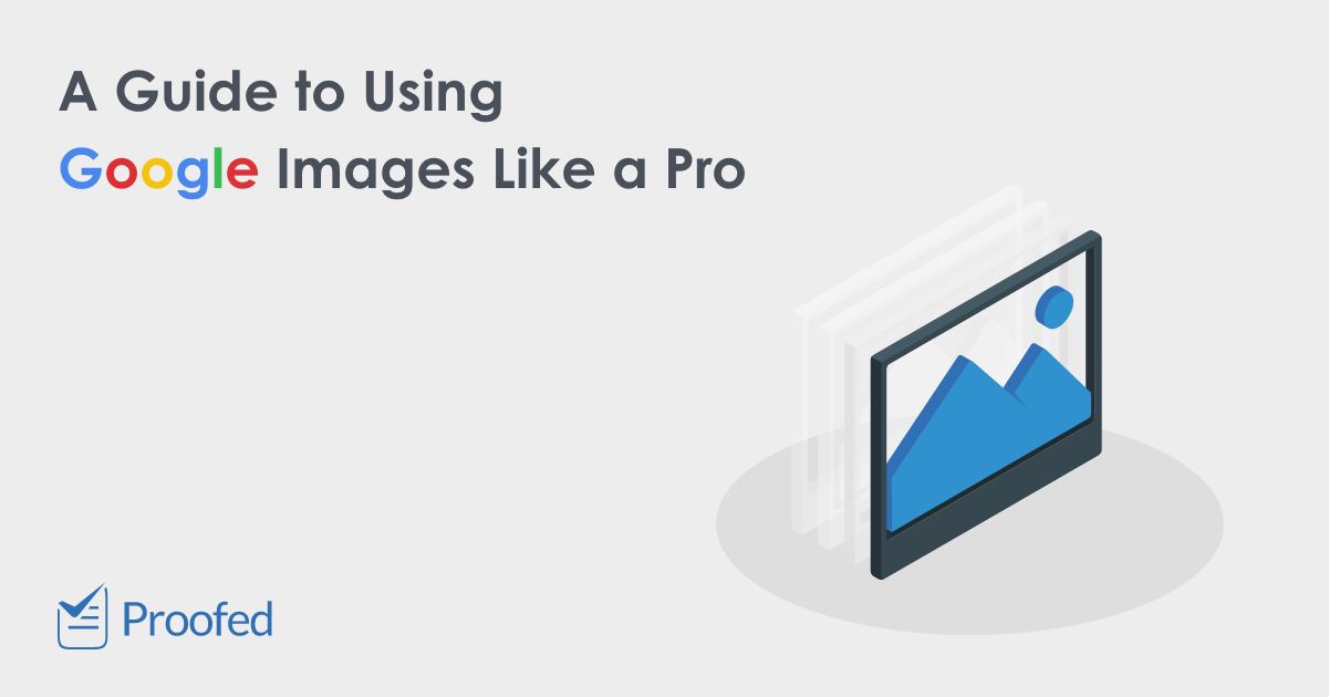 How to Use Google Images Like a Pro | Proofed’s Writing Tips