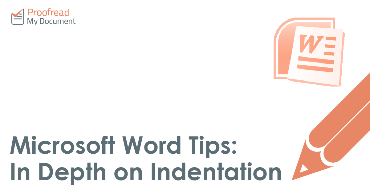 Microsoft Word Tips: In Depth on Indentation - Proofread My Document