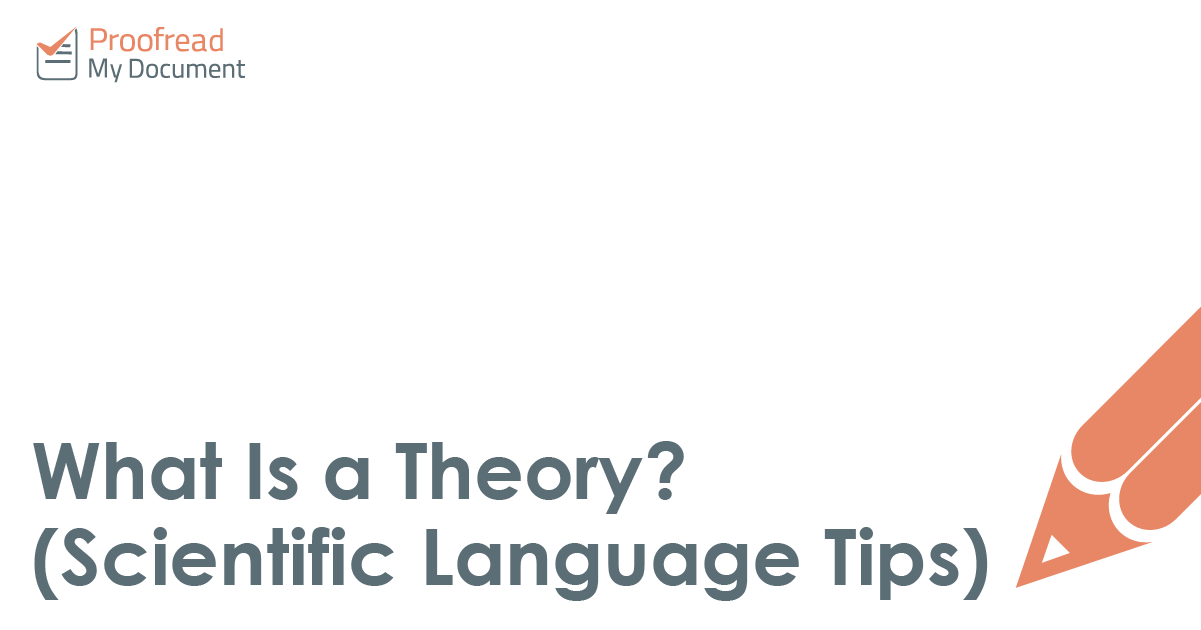 What Is a Theory? (Scientific Language Tips) - Proofread My Document