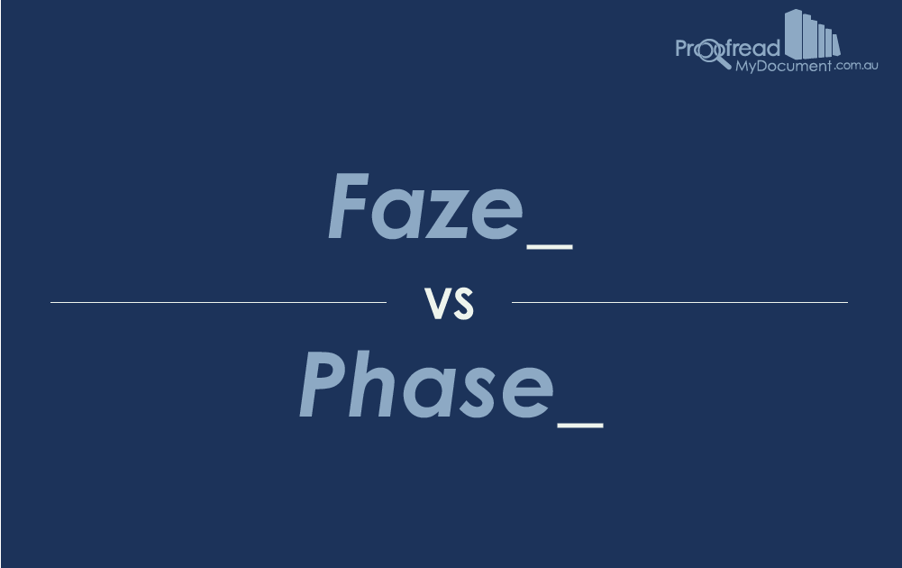 Word Choice: Faze vs. Phase