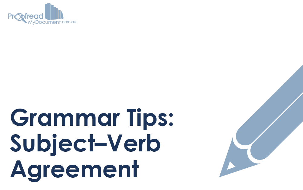 Grammar Tips: Subject–Verb Agreement - Proofread My Document