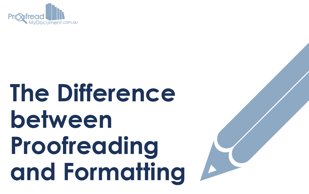 The Difference Between Proofreading and Formatting