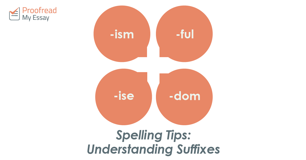 Spelling Tips: Understanding Suffixes | Proofed’s Writing Tips