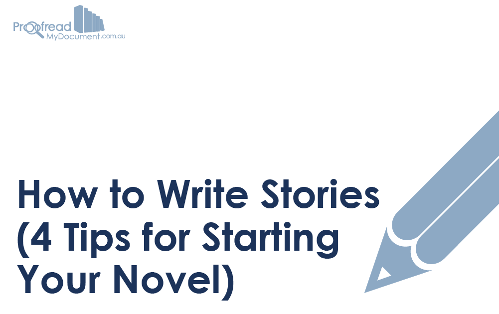 How to Write Stories (4 Tips for Starting Your Novel)