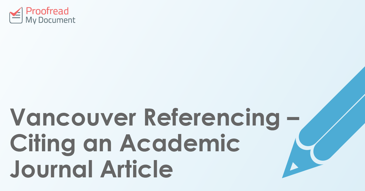 Vancouver Referencing – Citing an Academic Journal Article | Proofed