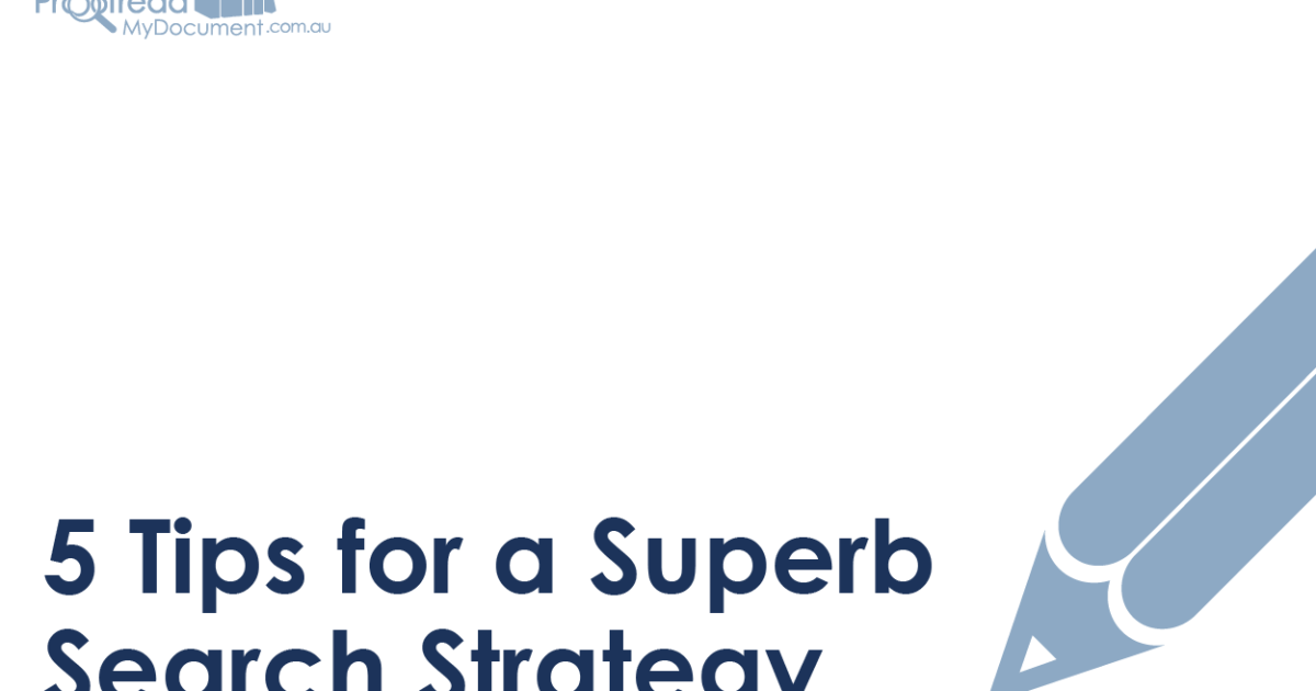 5 Tips for a Superb Search Strategy - Proofread My Document