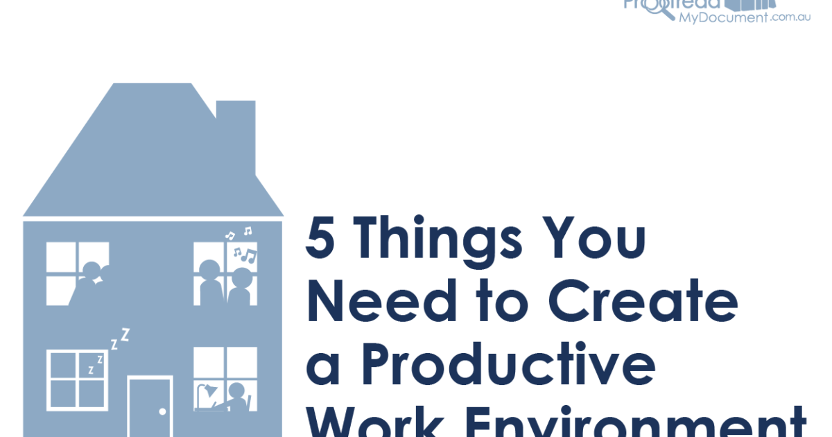 5 Things You Need to Create a Productive Work Environment