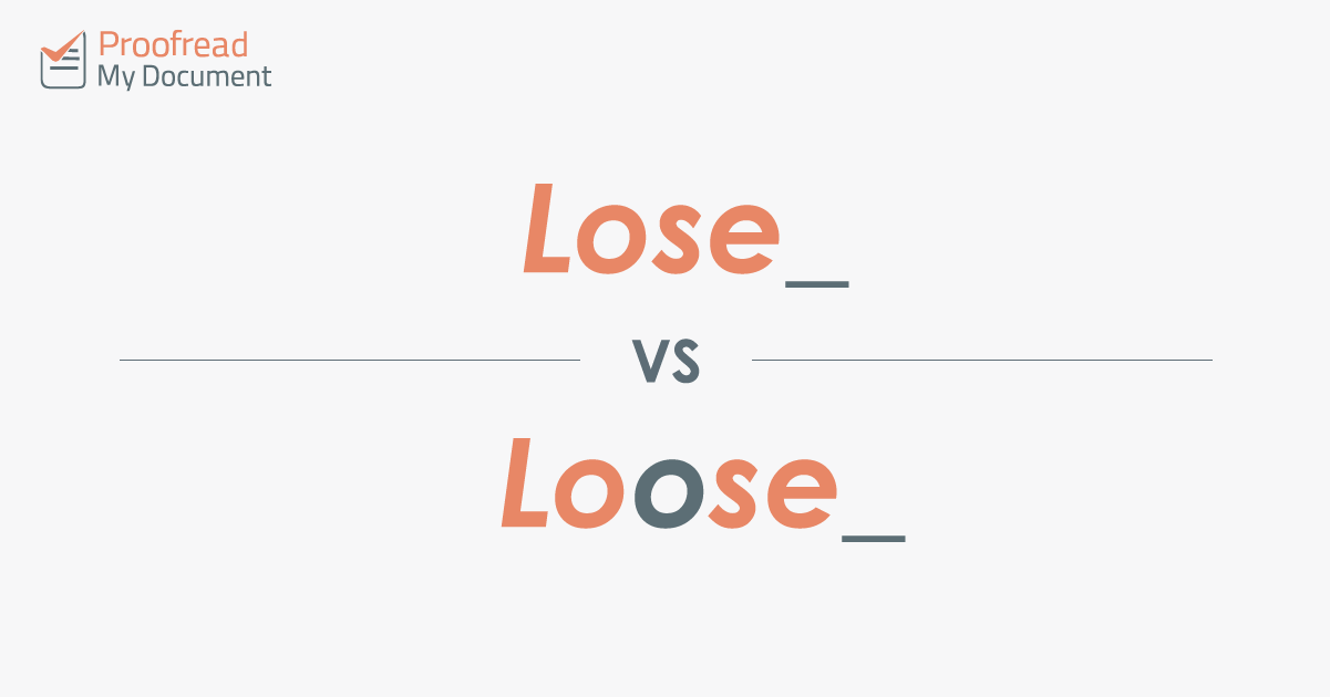 Word Choice: Lose vs. Loose | Proofed’s Writing Tips