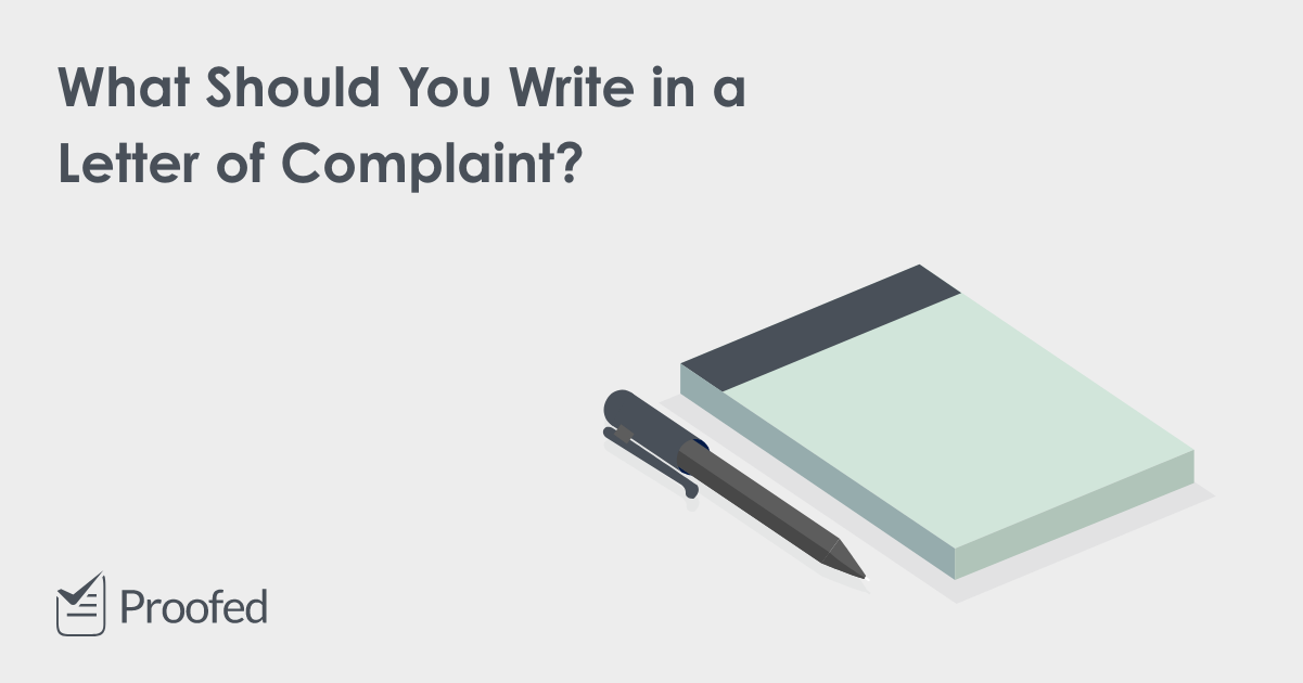 5 Top Tips for Writing a Letter of Complaint | Proofed’s Writing Tips