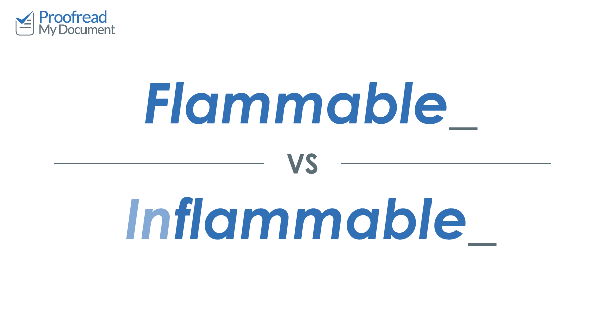 Word Choice: Flammable vs. Inflammable | Proofed’s Writing Tips