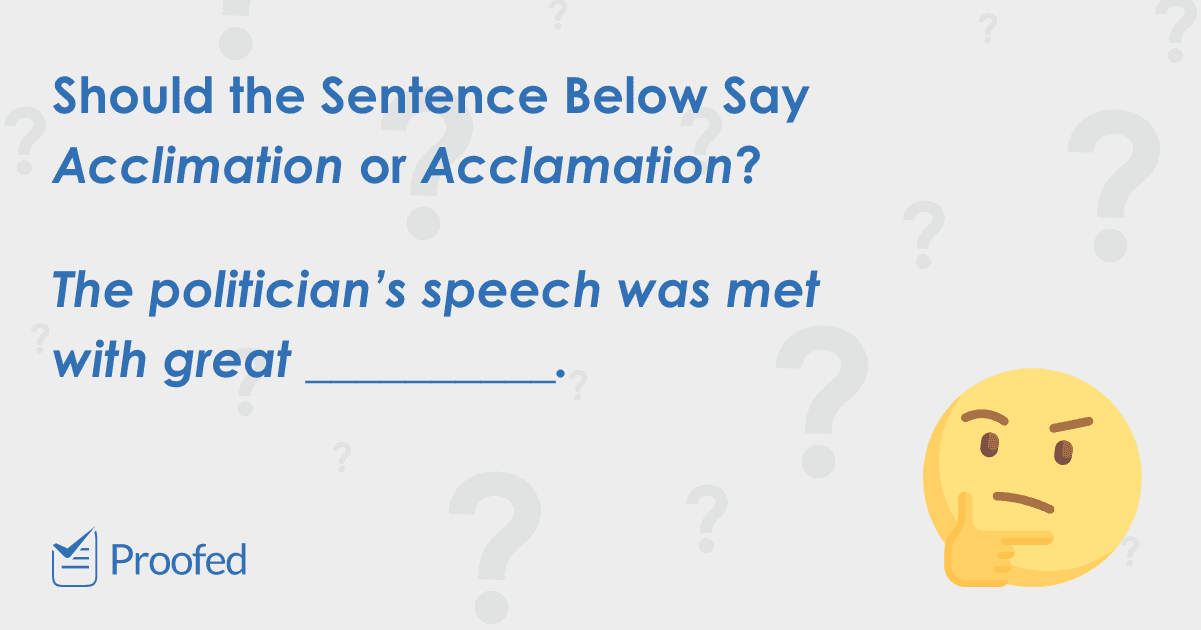 Word Choice: Acclimation vs. Acclamation | Proofed's Writing Tips