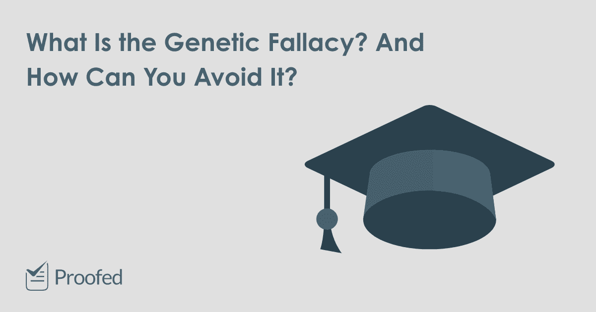 Academic Writing: How to Avoid the Genetic Fallacy | Proofed