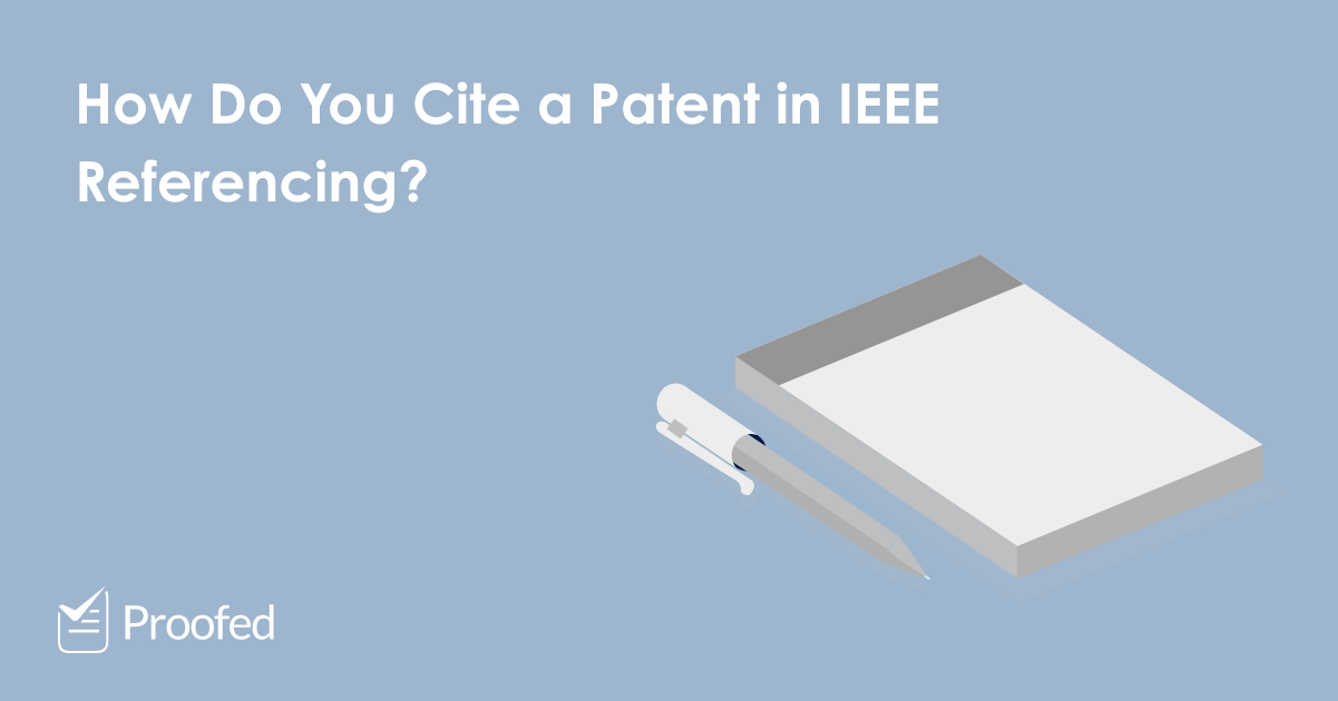 How to Cite a Patent in IEEE Referencing | Proofed's Writing Tips