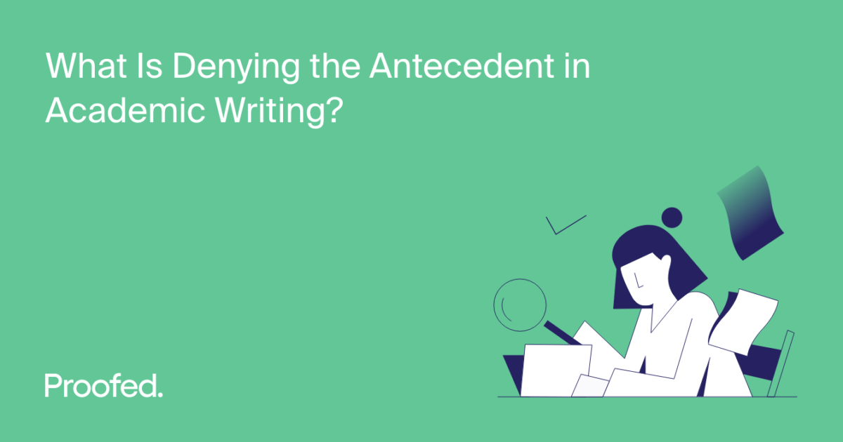 Fallacy Watch: Denying the Antecedent | Proofed's Writing Tips