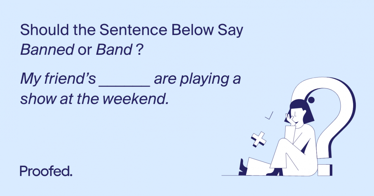 Word Choice: Banned vs. Band | Proofed's Writing Tips
