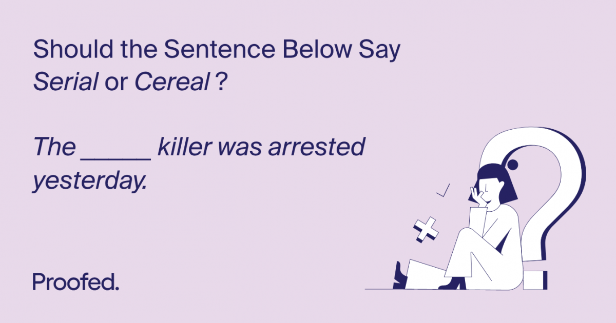 Word Choice: Serial vs. Cereal | Proofed's Writing Tips Word Choice: Serial vs. Cereal | Proofed's Writing Tips