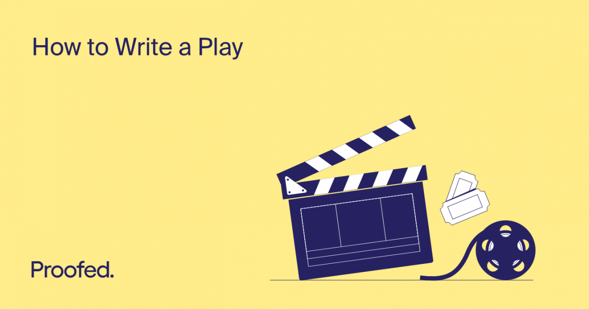 7 Top Tips for Writing a Play | Proofed's Writing Tips