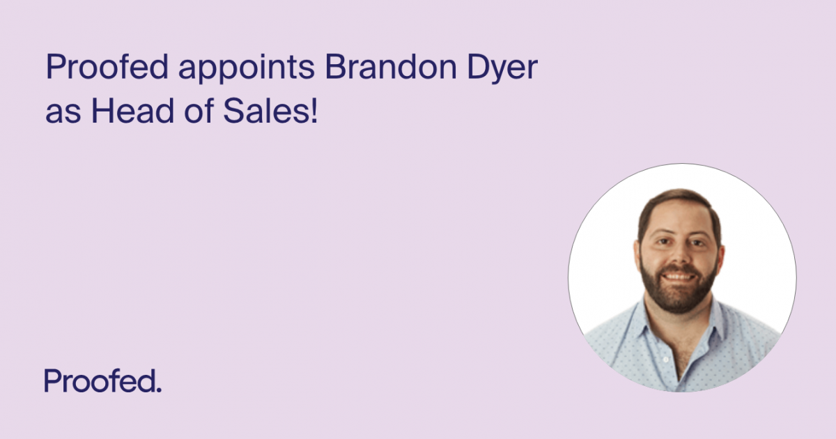 Brandon Dyer joins Proofed as Head of Sales | Proofed Press Release