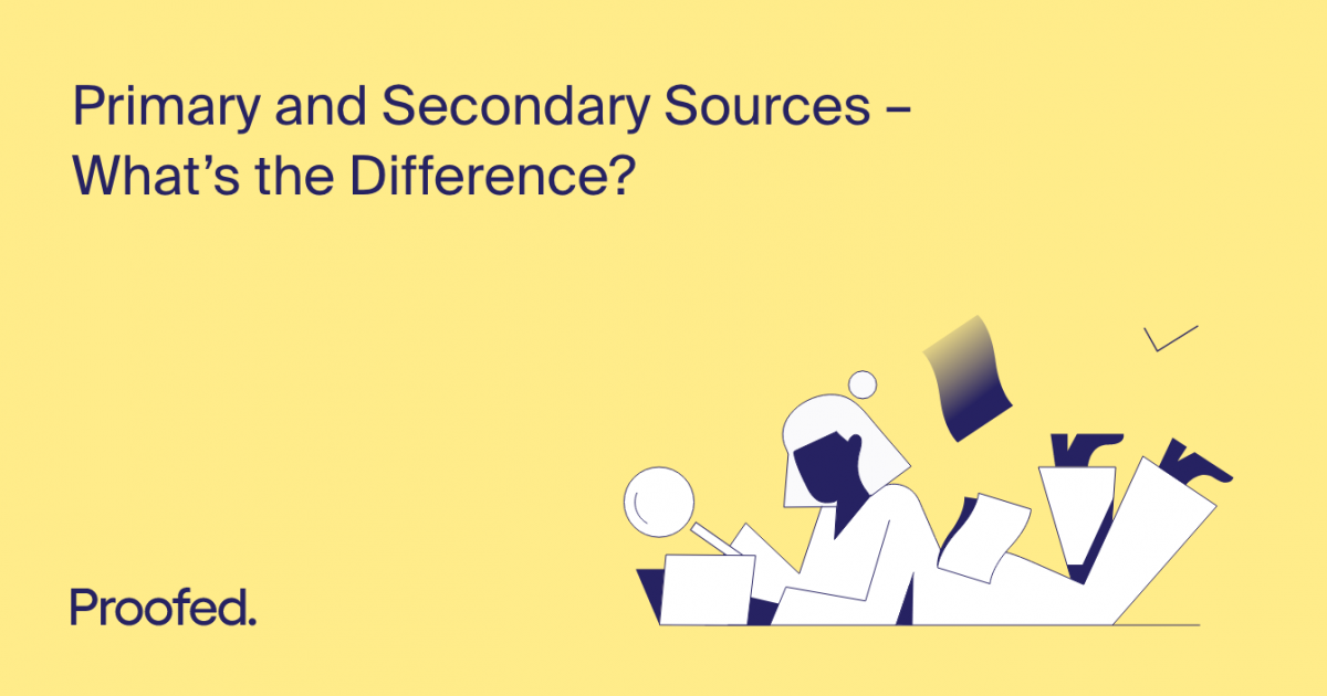 Primary and Secondary Sources—What’s The Difference? | Proofed's ...