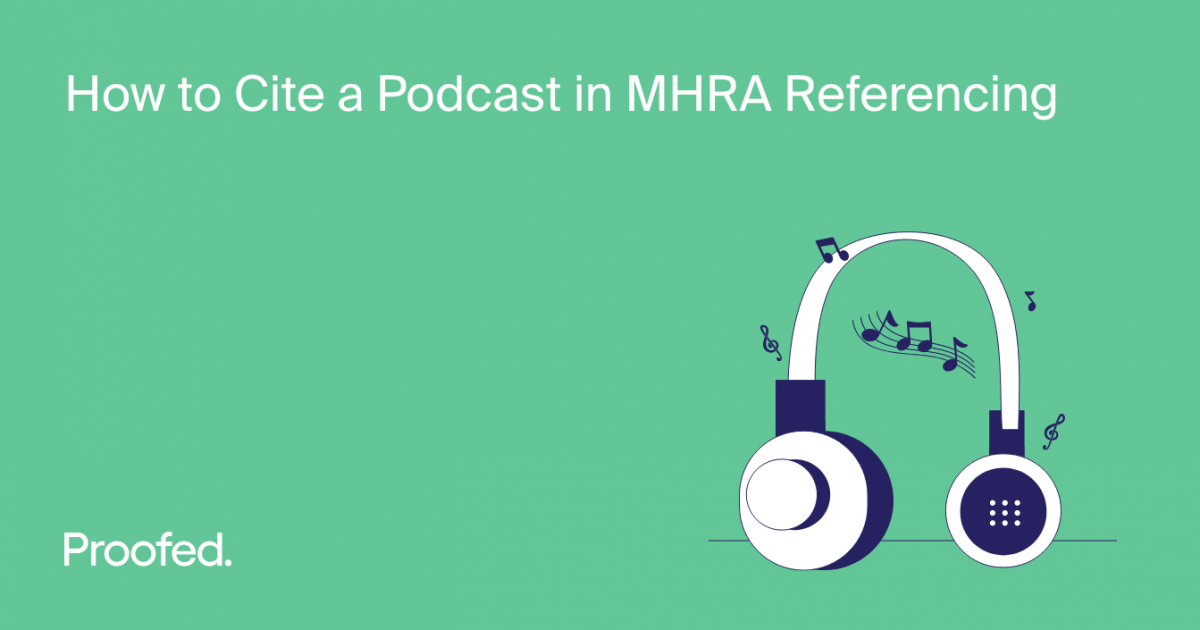 How to Cite a Podcast in MHRA Referencing | Proofed's Writing Tips