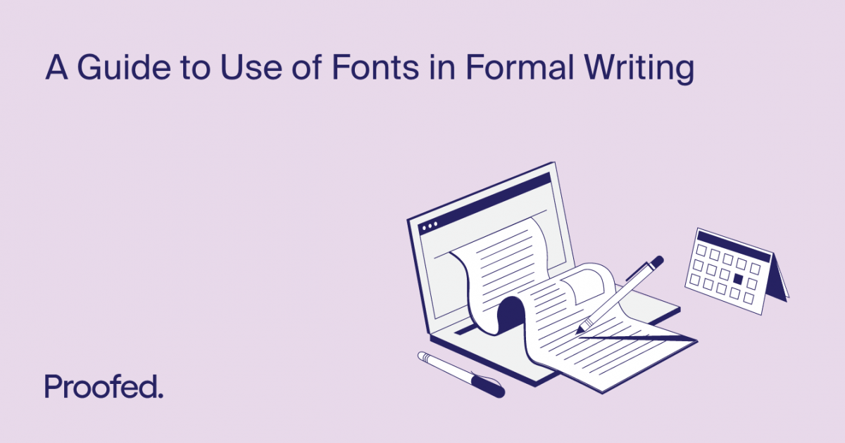 A Guide to Use of Fonts in Formal Writing | Proofed's Writing Tips