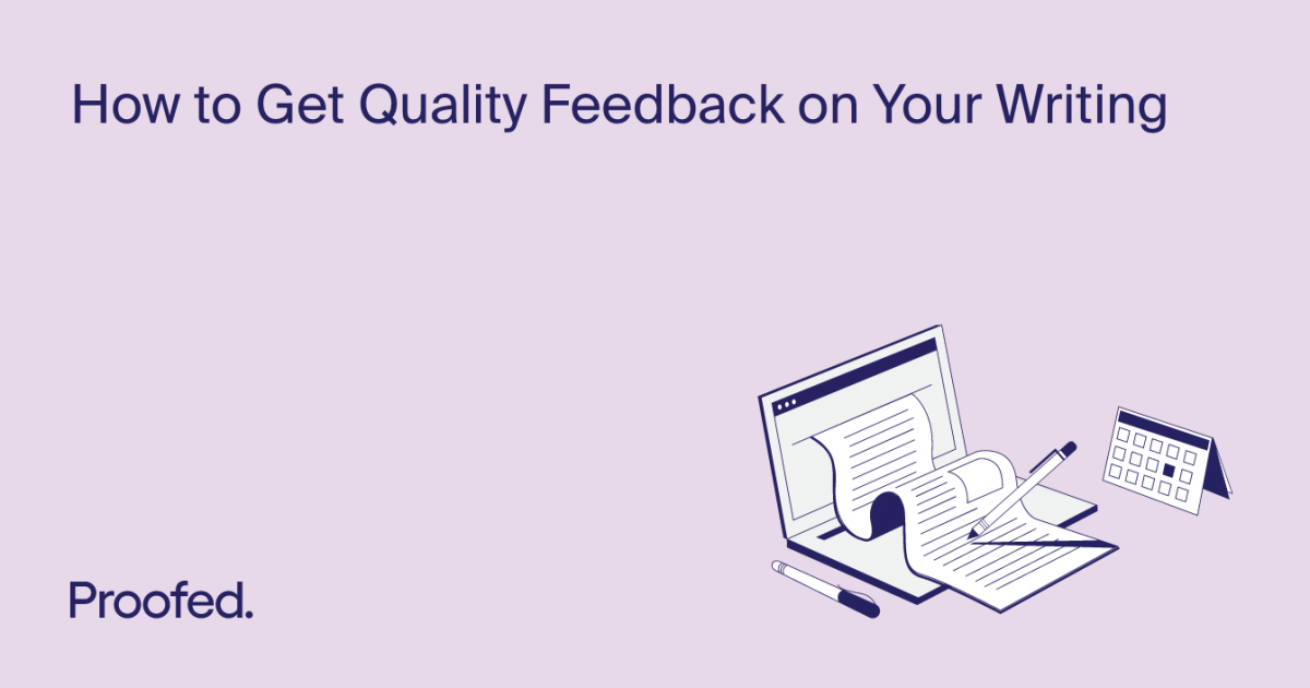 How to Get Quality Feedback on Your Writing | Proofed's Writing Tips