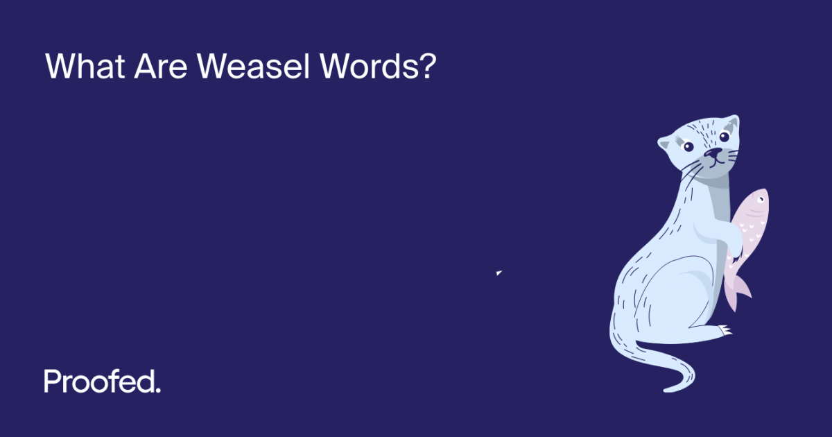 What Are Weasel Words? | Proofed's Writing Tips