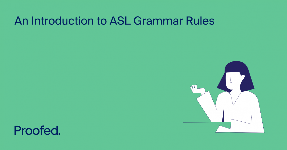 An Introduction to ASL Grammar Rules | Proofed's Writing Tips