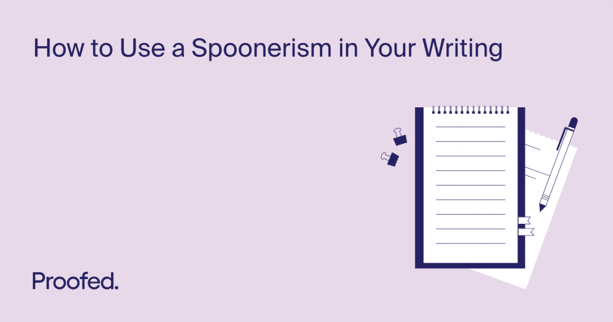 How to Use Spoonerisms in Your Writing | Proofed's Writing Tips