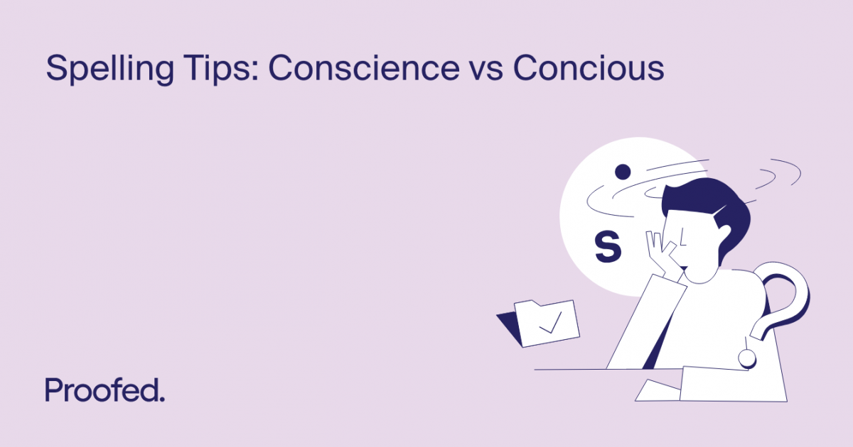 Spelling Tips: Conscience vs Conscious | Proofed's Writing Tips