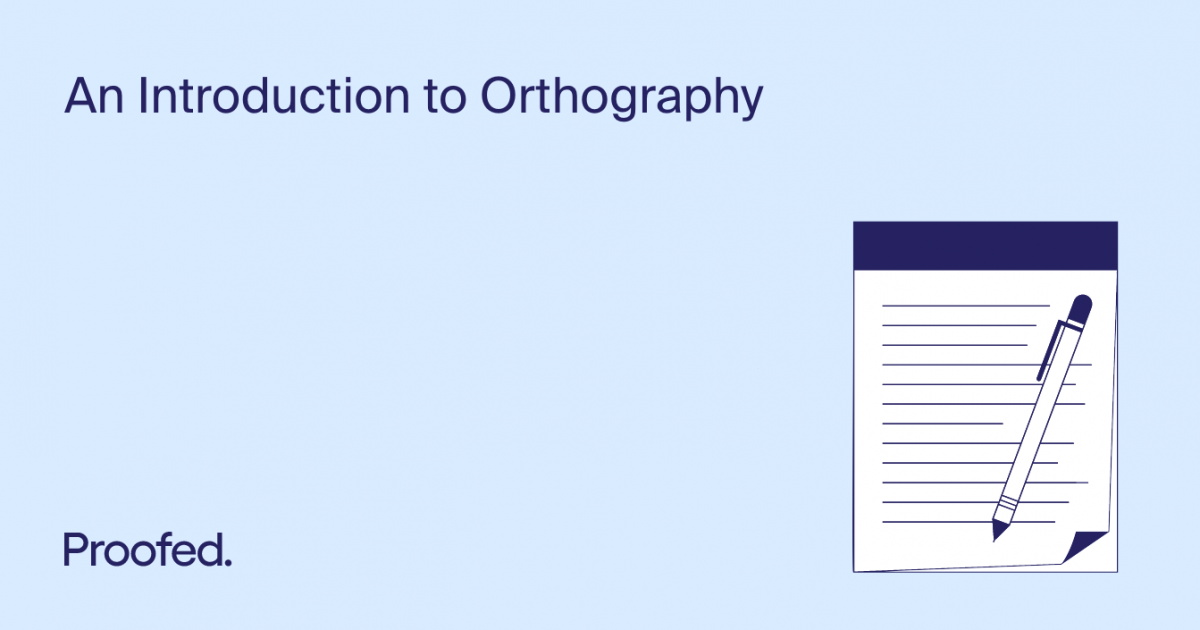 An Introduction to Orthography | Proofed's Writing Tips
