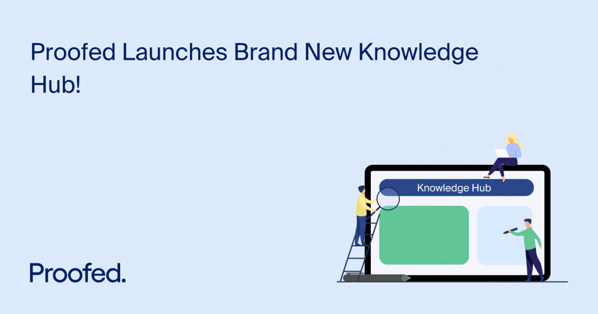 Proofed Launches Brand New Knowledge Hub! | Proofed Press