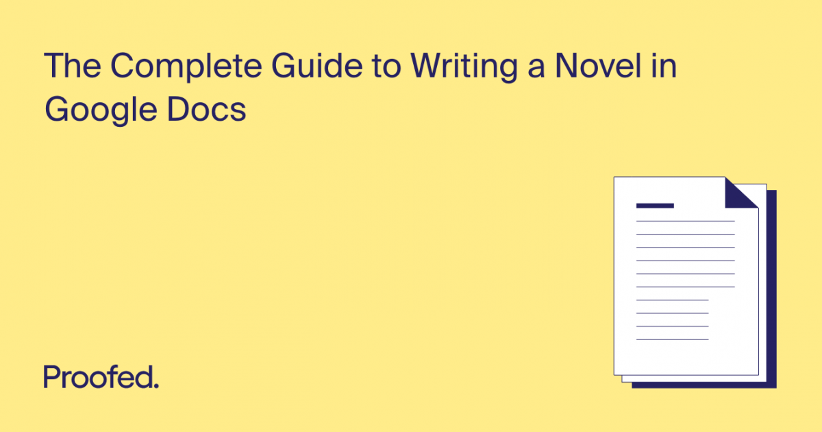 The Complete Guide to Writing a Novel in Google Docs | Proofed's ...