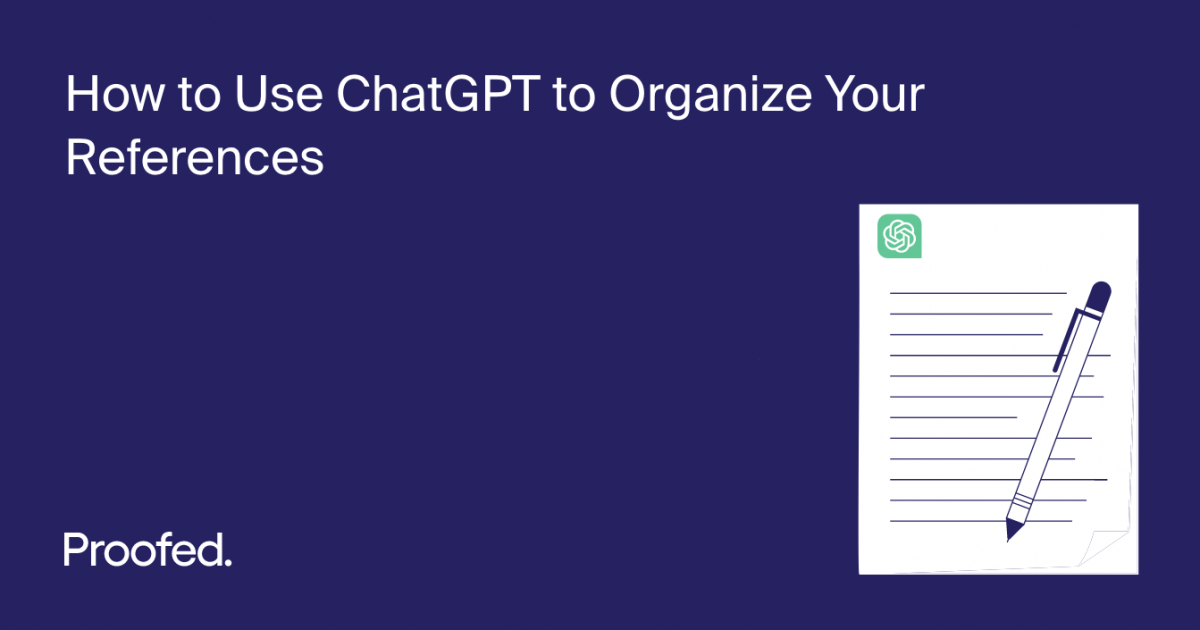 How to Organize References Easily Using ChatGPT | Proofed's Writing Tips