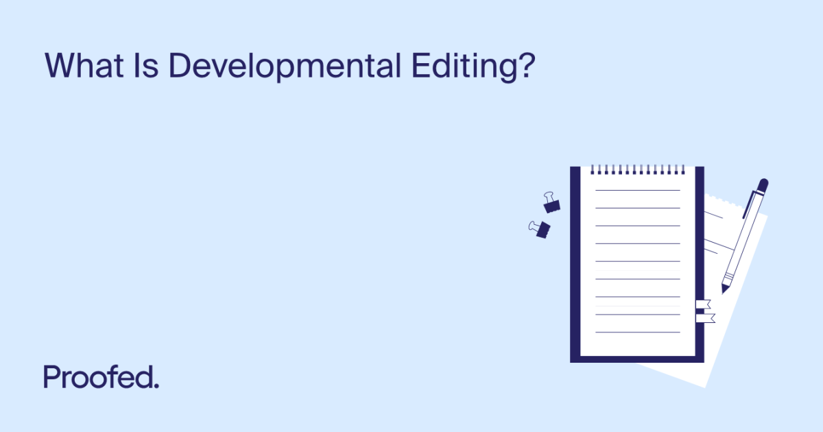 What Is Developmental Editing? | Proofed's Writing Tips