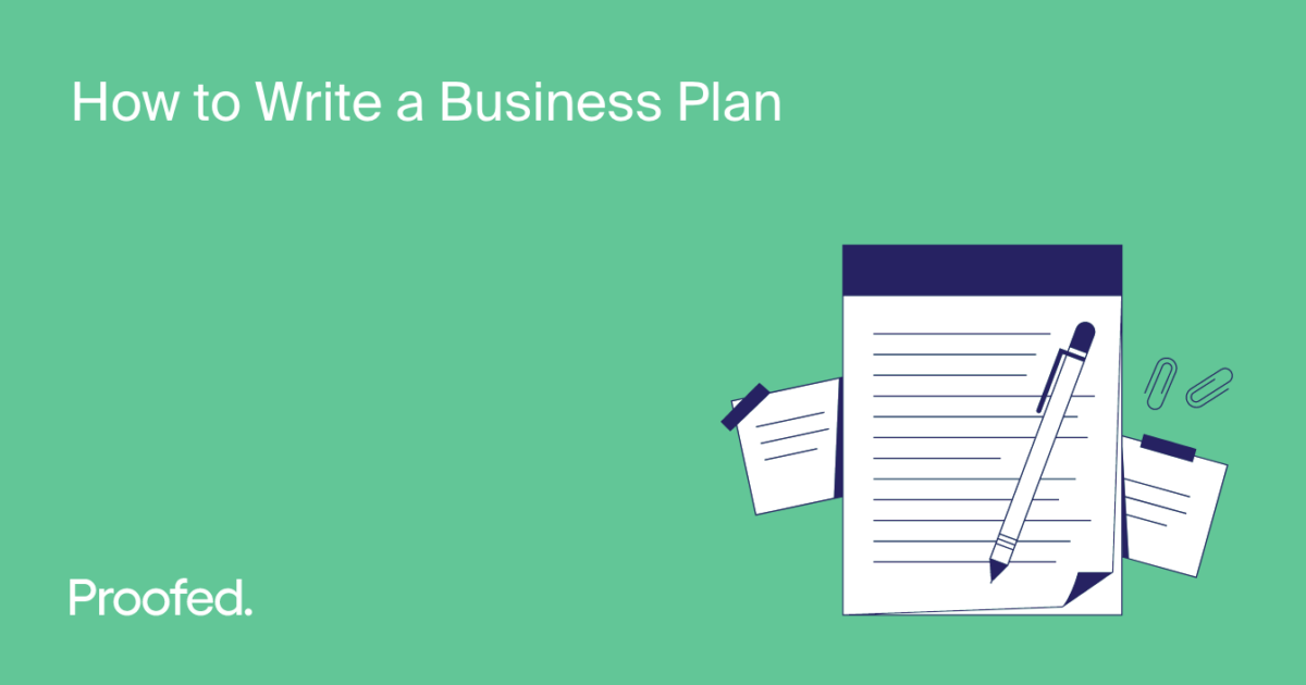 How to Write a Business Plan | Proofed's Writing Tips