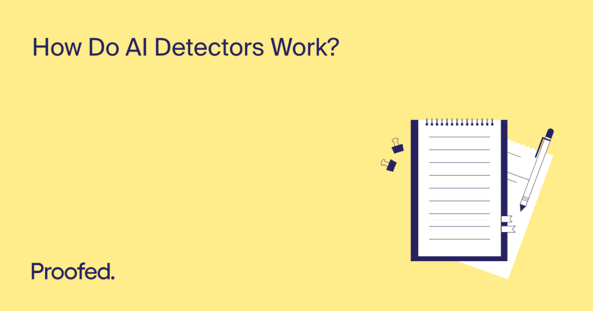 How Do AI Detectors Work? | Proofed's Writing Tips