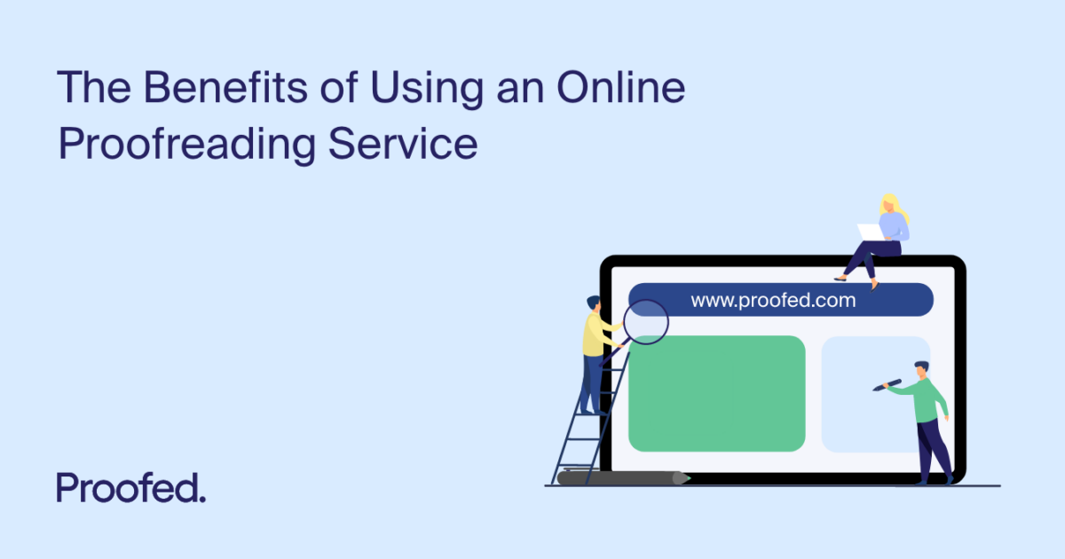 The Benefits of Using an Online Proofreading Service | Proofed's Writing Tips