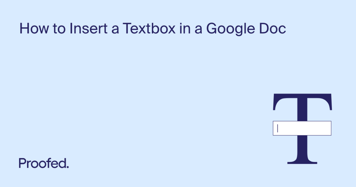 How to Insert a Text Box in a Google Doc | Proofed's Writing Tips